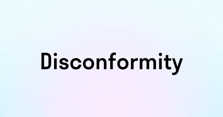 Disconformity — перевод, транскрипция, произношение и примеры
