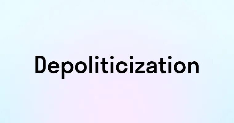 Depoliticization — перевод, транскрипция, произношение и примеры