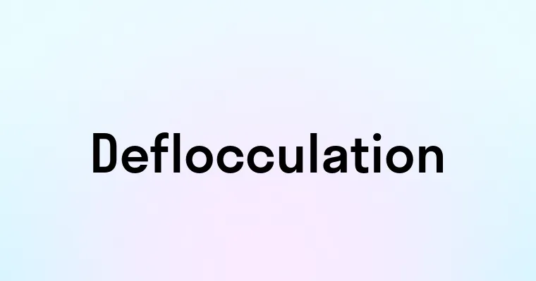 Deflocculation — перевод, транскрипция, произношение и примеры