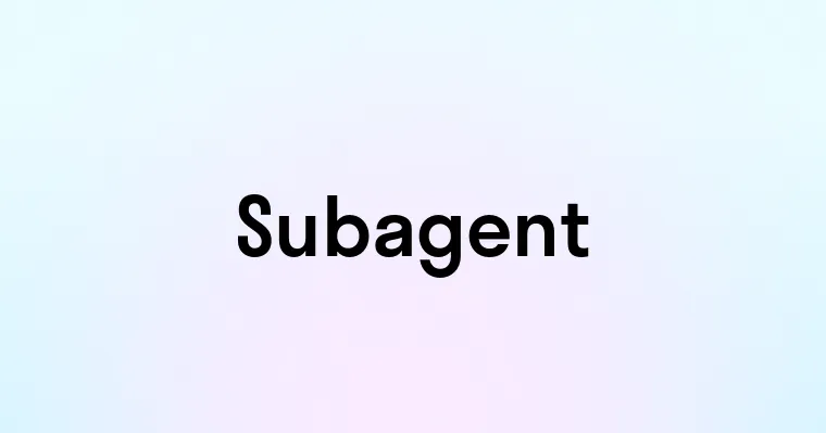 Subagent — перевод, транскрипция, произношение и примеры