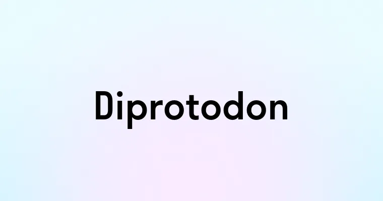 Diprotodon — перевод, транскрипция, произношение и примеры