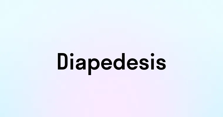 Diapedesis — перевод, транскрипция, произношение и примеры