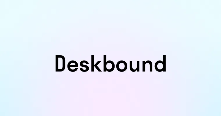 Deskbound — перевод, транскрипция, произношение и примеры