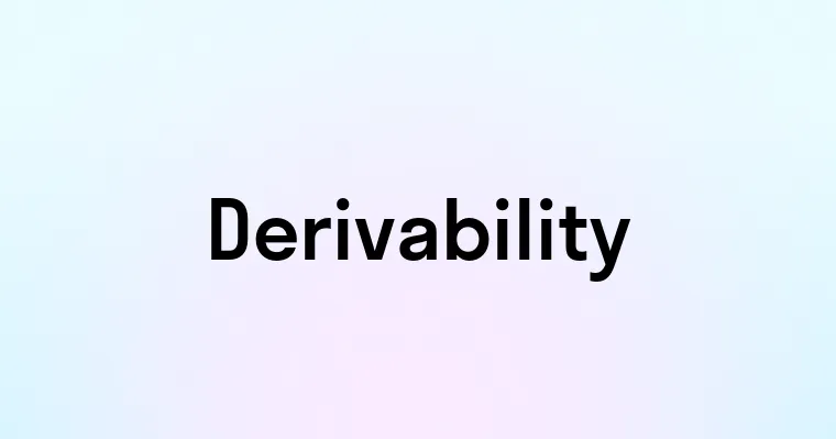 Derivability — перевод, транскрипция, произношение и примеры