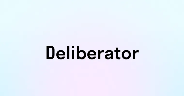 Deliberator — перевод, транскрипция, произношение и примеры