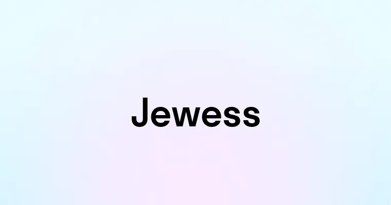 Jewess — перевод, транскрипция, произношение и примеры