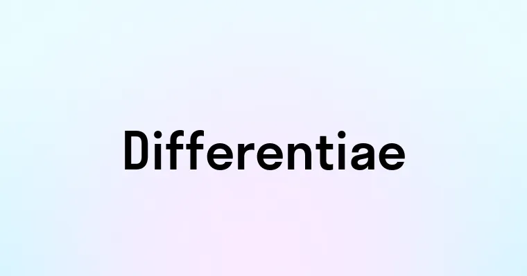 Differentiae — перевод, транскрипция, произношение и примеры