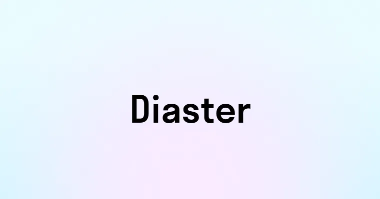 Diaster — перевод, транскрипция, произношение и примеры