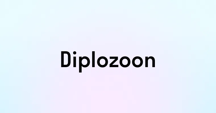 Diplozoon — перевод, транскрипция, произношение и примеры