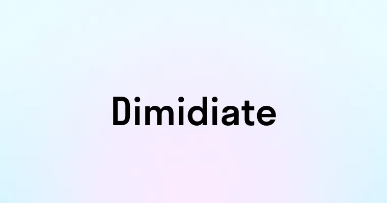 Dimidiate — перевод, транскрипция, произношение и примеры
