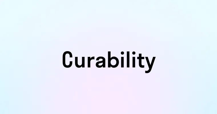 Curability — перевод, транскрипция, произношение и примеры