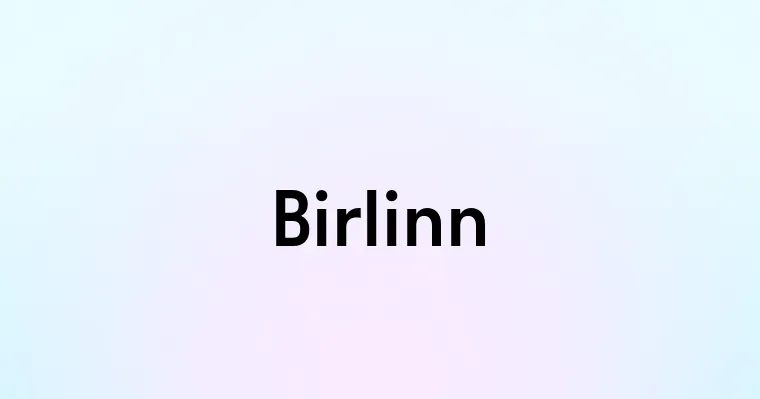 Birlinn — перевод, транскрипция, произношение и примеры