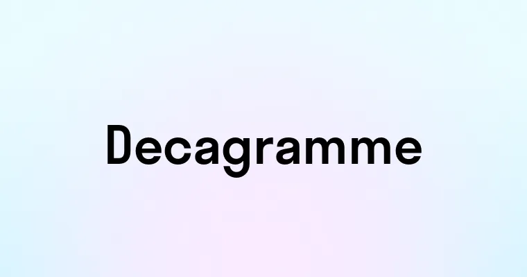 Decagramme — перевод, транскрипция, произношение и примеры