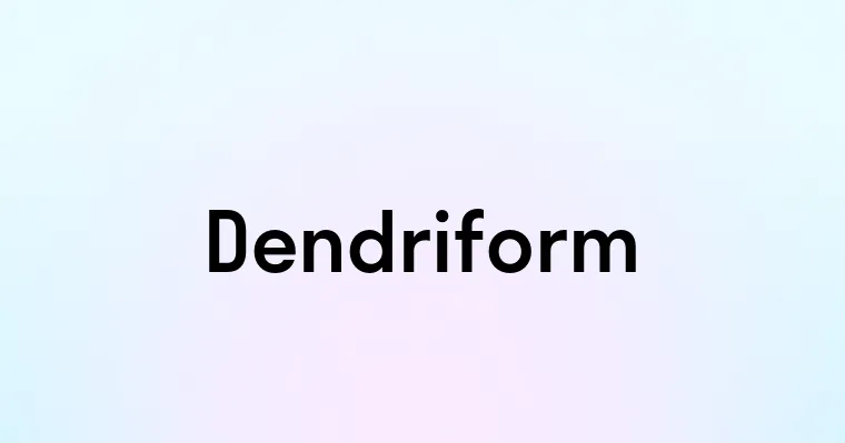 Dendriform — перевод, транскрипция, произношение и примеры