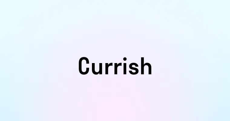 Currish — перевод, транскрипция, произношение и примеры