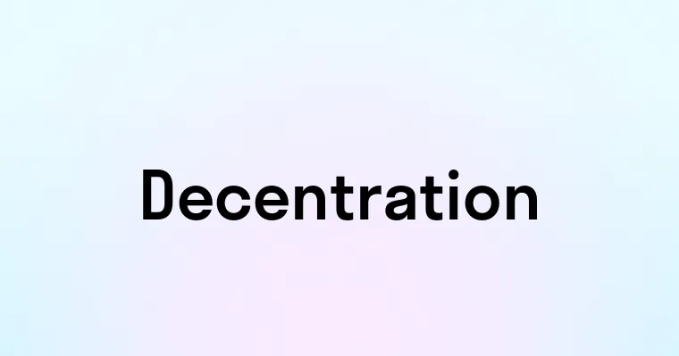 Decentration — перевод, транскрипция, произношение и примеры