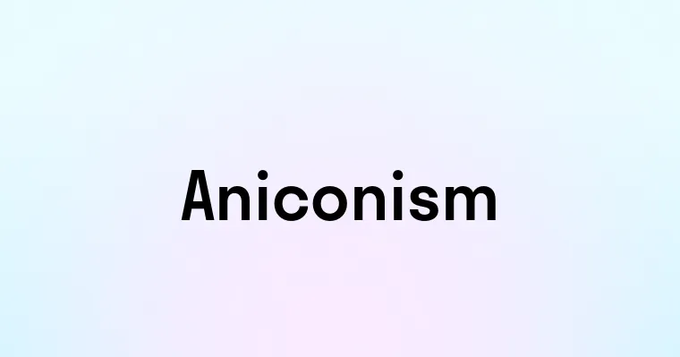 Aniconism — перевод, транскрипция, произношение и примеры