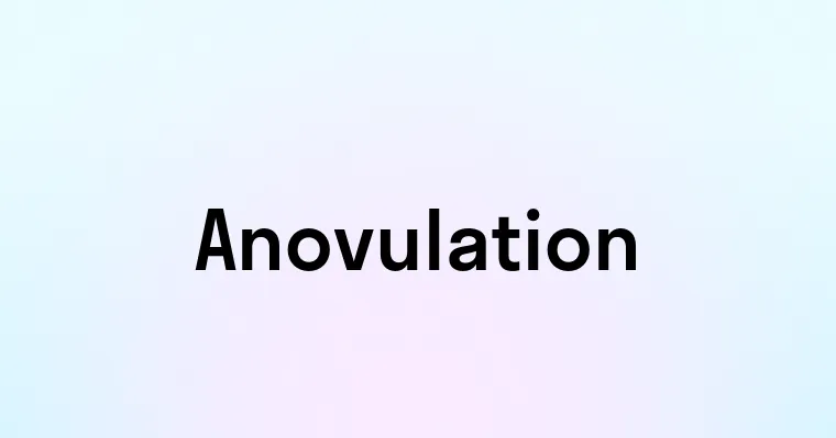 Anovulation — перевод, транскрипция, произношение и примеры