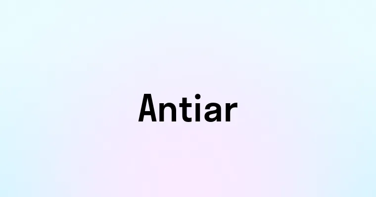 Antiar — перевод, транскрипция, произношение и примеры