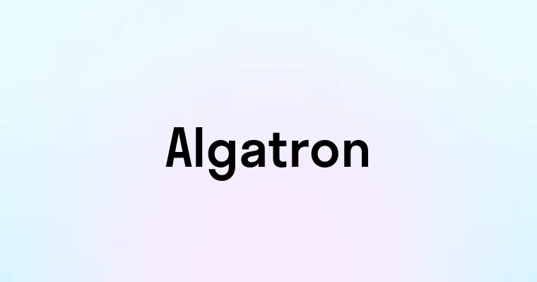 Algatron — перевод, транскрипция, произношение и примеры