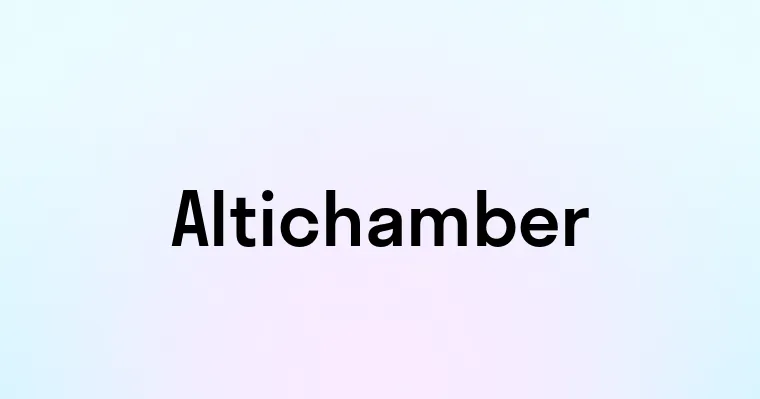 Altichamber — перевод, транскрипция, произношение и примеры