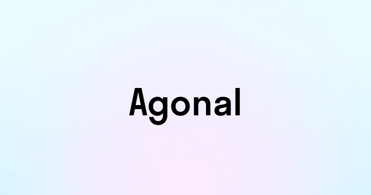 Agonal — перевод, транскрипция, произношение и примеры