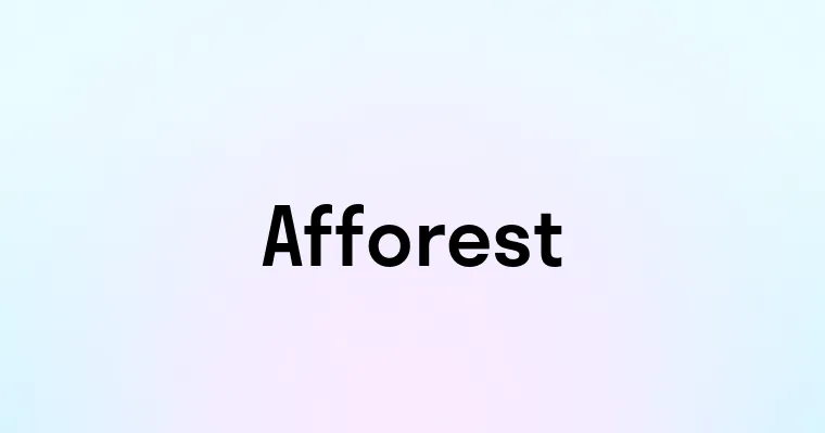 Afforest — перевод, транскрипция, произношение и примеры