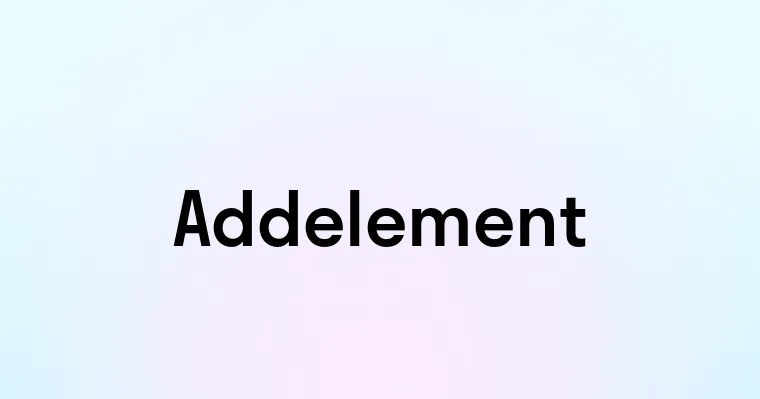 Addelement — перевод, транскрипция, произношение и примеры
