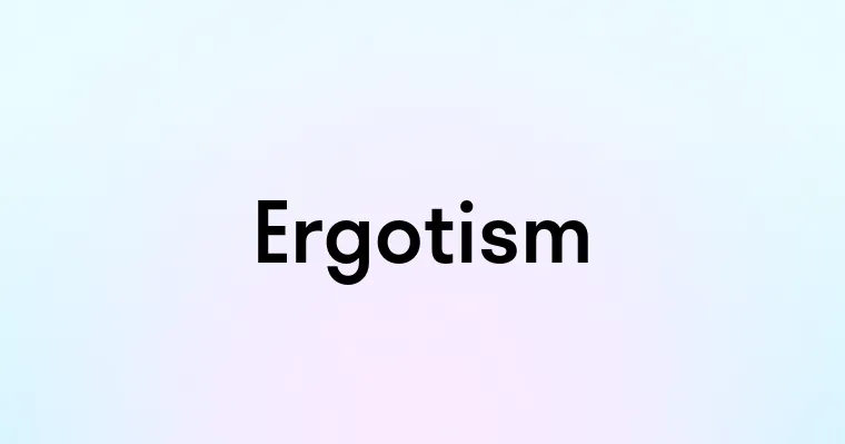 Ergotism — перевод, транскрипция, произношение и примеры