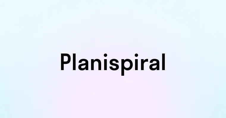 Planispiral — перевод, транскрипция, произношение и примеры