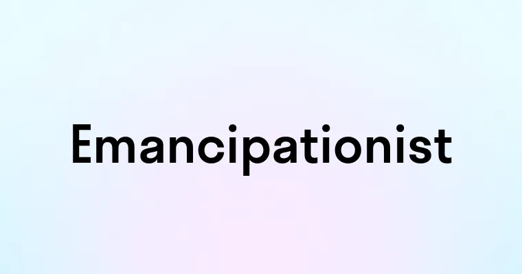 Emancipationist — перевод, транскрипция, произношение и примеры
