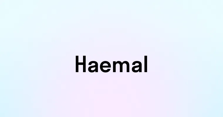 Haemal — перевод, транскрипция, произношение и примеры