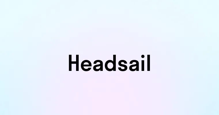 Headsail — перевод, транскрипция, произношение и примеры
