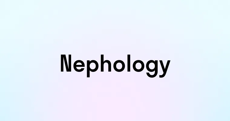 Nephology — перевод, транскрипция, произношение и примеры