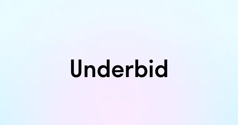 Underbid — перевод, транскрипция, произношение и примеры