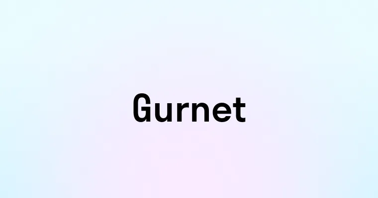 Gurnet — перевод, транскрипция, произношение и примеры