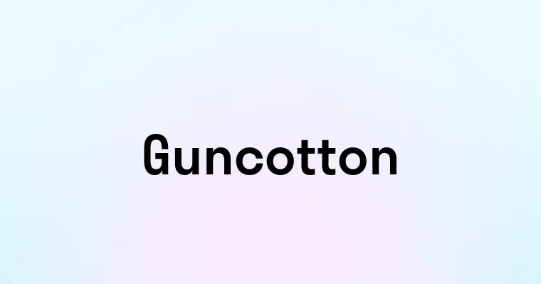 Guncotton — перевод, транскрипция, произношение и примеры