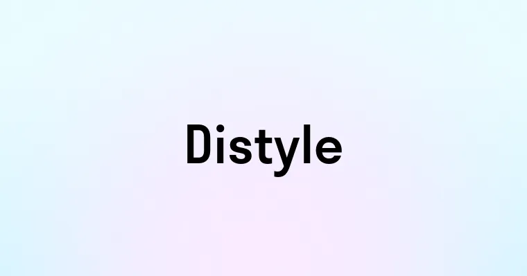 Distyle — перевод, транскрипция, произношение и примеры