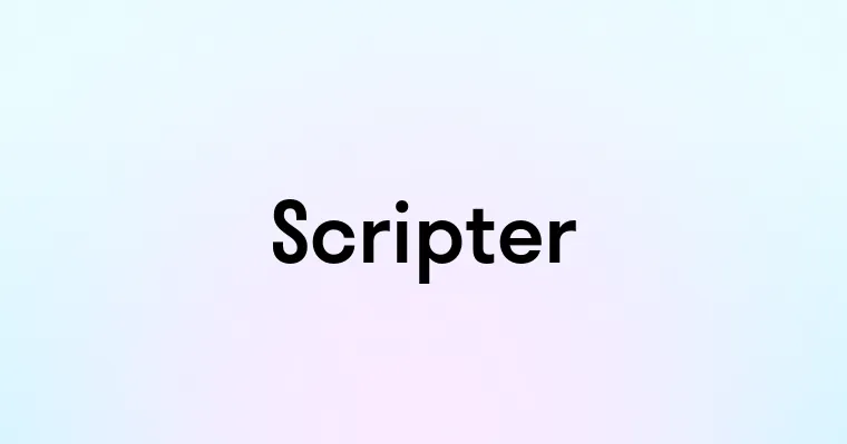 Scripter — перевод, транскрипция, произношение и примеры