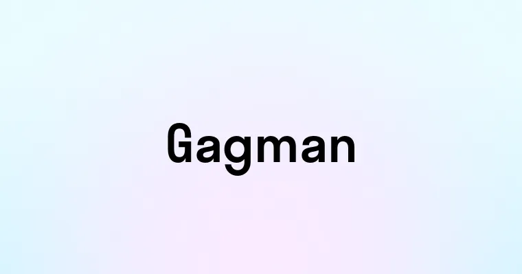 Gagman — перевод, транскрипция, произношение и примеры