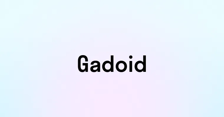 Gadoid — перевод, транскрипция, произношение и примеры