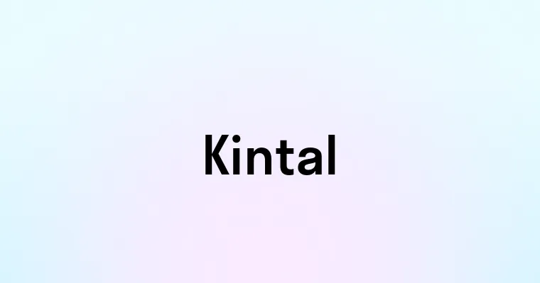 Kintal — перевод, транскрипция, произношение и примеры