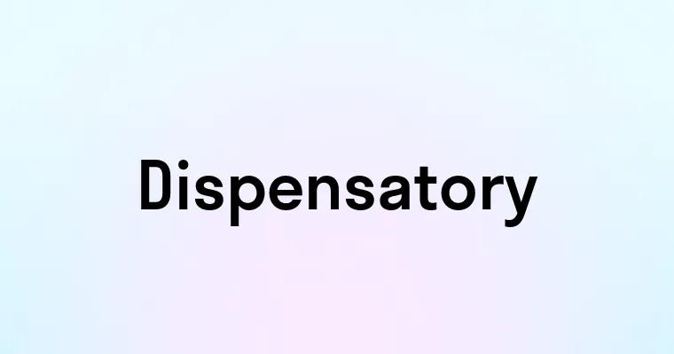 Dispensatory — перевод, транскрипция, произношение и примеры