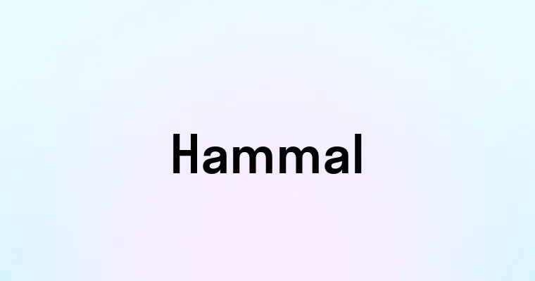 Hammal — перевод, транскрипция, произношение и примеры