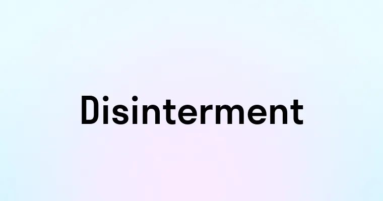 Disinterment — перевод, транскрипция, произношение и примеры