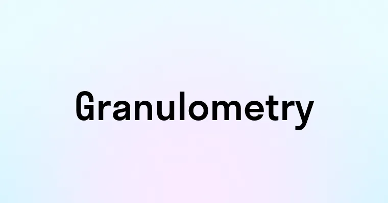 Granulometry — перевод, транскрипция, произношение и примеры