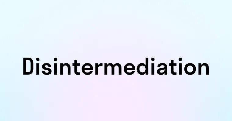 Disintermediation — перевод, транскрипция, произношение и примеры