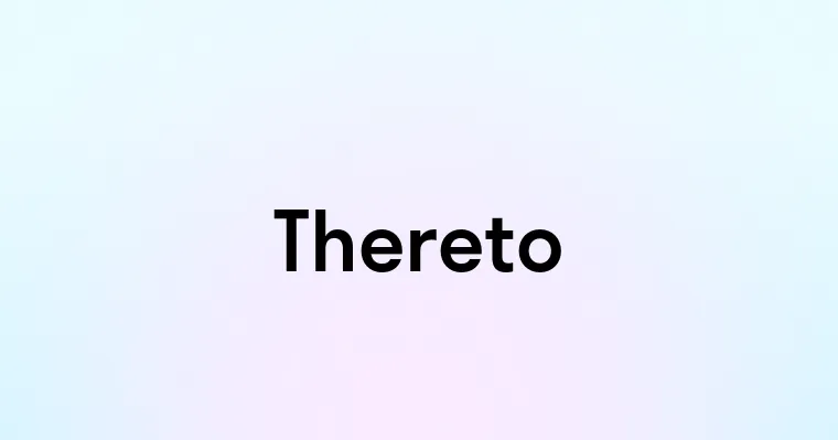 Thereto — перевод, транскрипция, произношение и примеры
