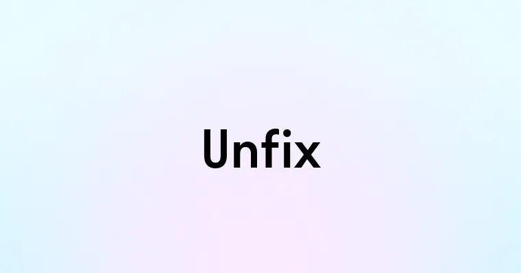 Unfix — перевод, транскрипция, произношение и примеры
