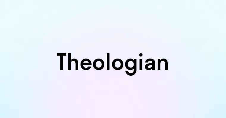 Theologian — перевод, транскрипция, произношение и примеры